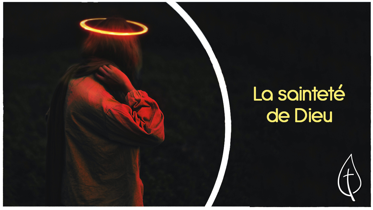 La sainteté de Dieu - Eglise du CEP